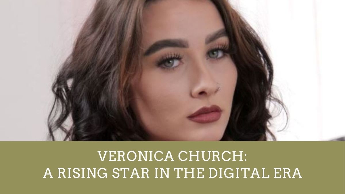 Veronica Church: A Rising Star in the Digital Era - Hogback Deli ...
